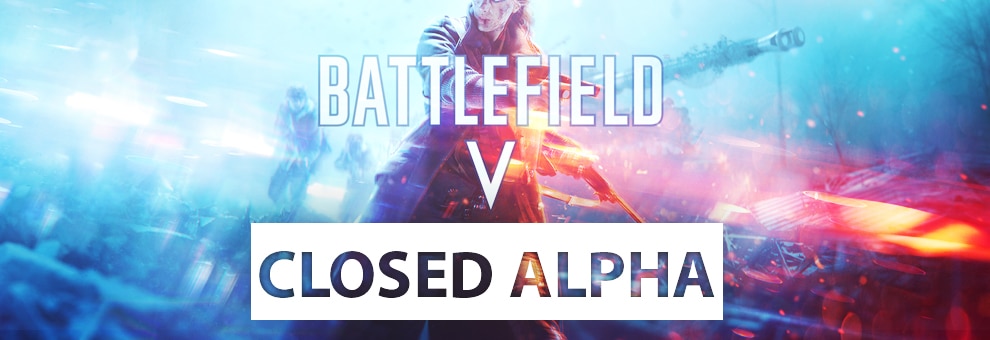 Alle Details zur zweiten Battlefield V Closed Alpha Phase